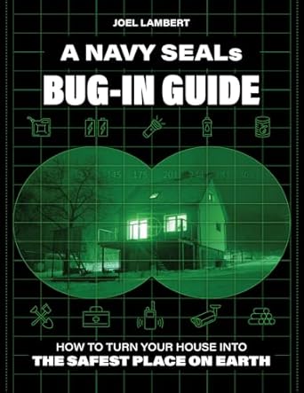 A Navy SEAL’s Bug-In Guide – The Lost Skills